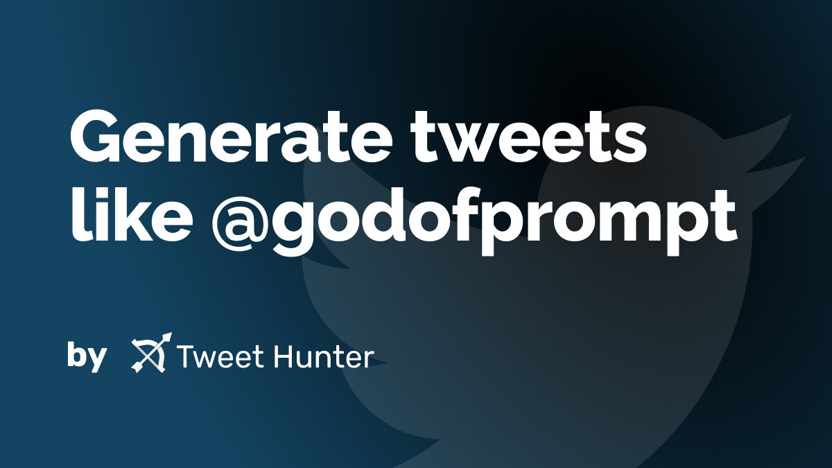Generate Tweets like @godofprompt with AI